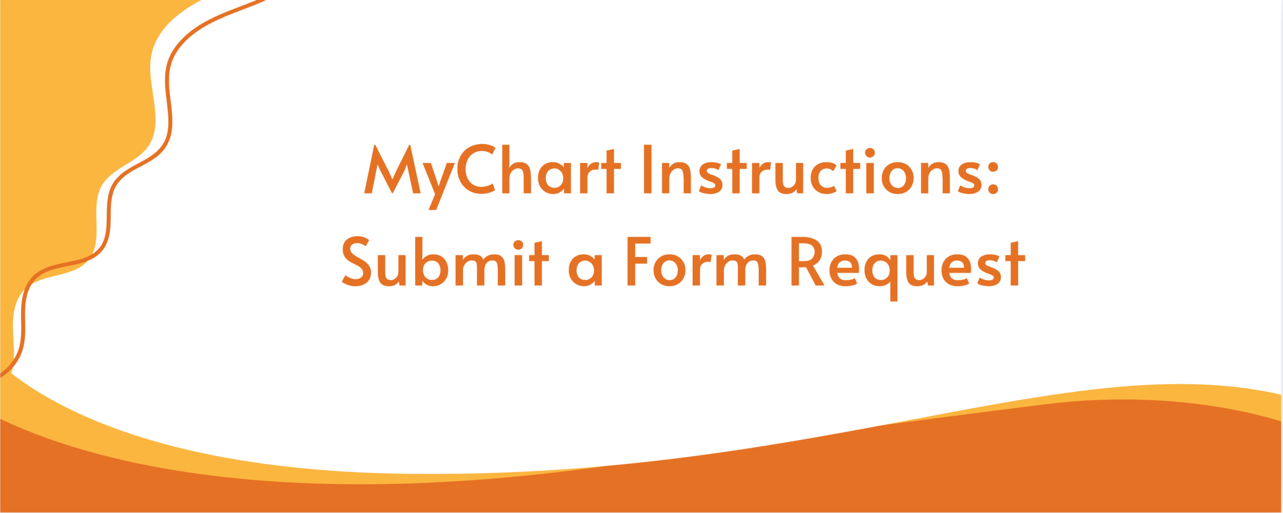 How to Submit Form Requests in MyChart - Children's Medical Center